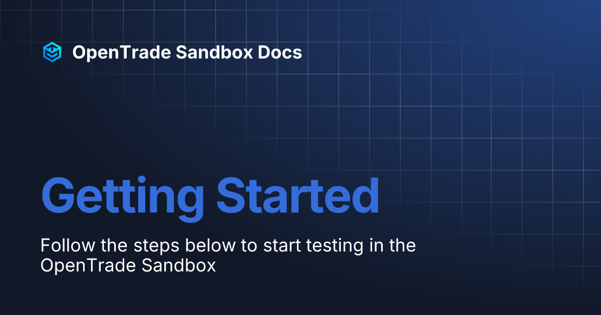 Getting Started | OpenTrade Sandbox Docs