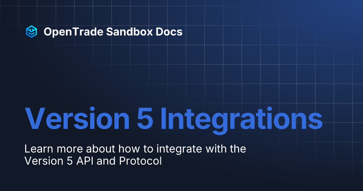 Version 5 Integrations | OpenTrade Sandbox Docs
