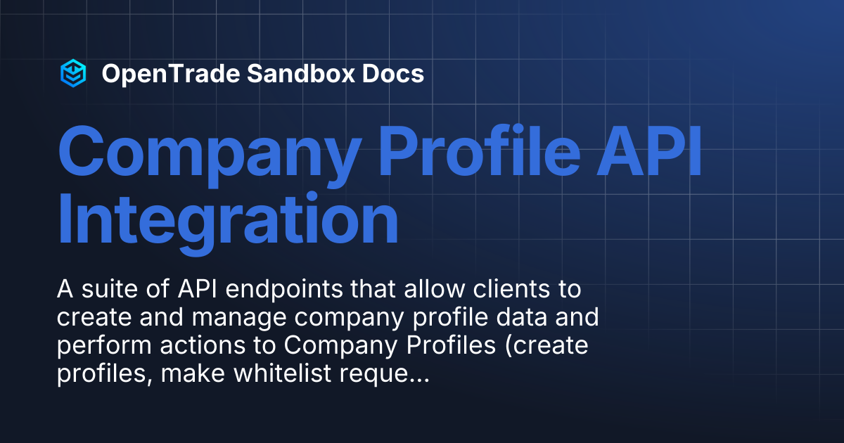 Company Profile API Integration | OpenTrade Sandbox Docs
